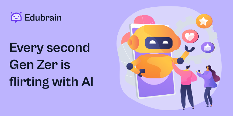 Gen Z on AI Dating, Emotional Support, and Connection - Edubrain